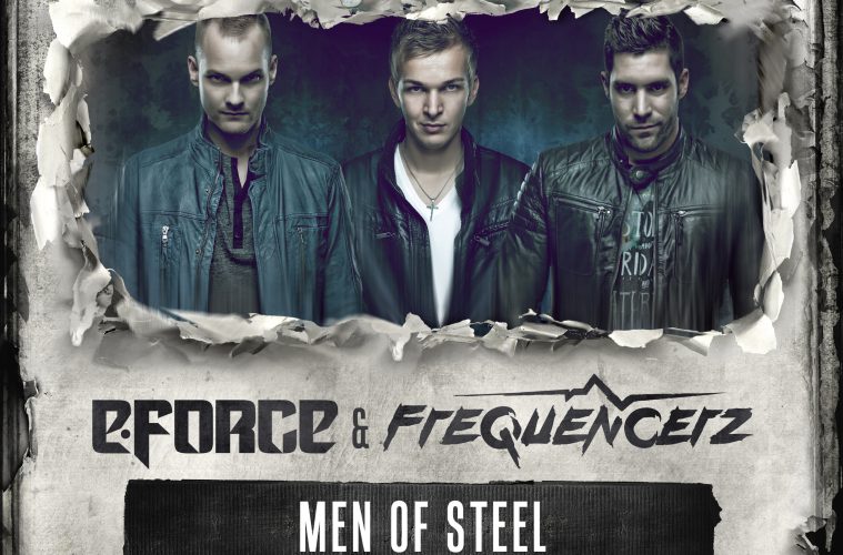 E-Force & Frequencerz – Man Of Steel - Hardstyle Mag